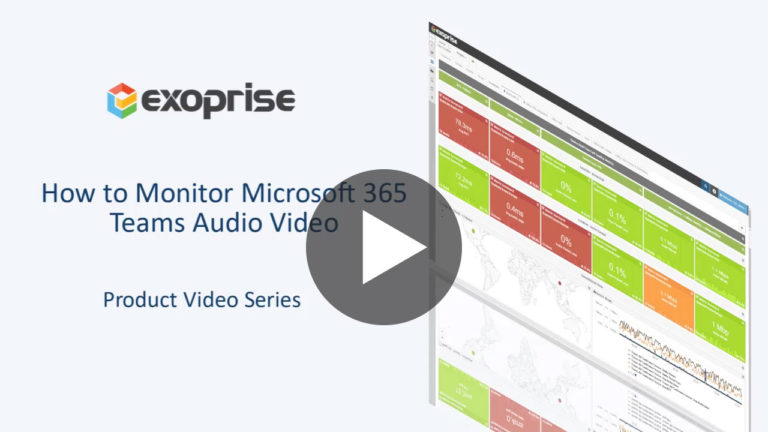 It's Here! Monitor Microsoft Teams Audio Video Conferencing | Exoprise
